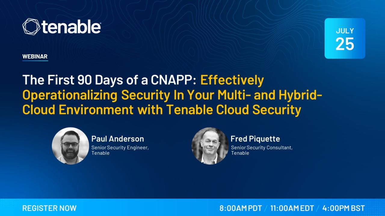 The First 90 Days of a CNAPP: Effectively Operationalizing Security In Your Multi- and Hybrid ...